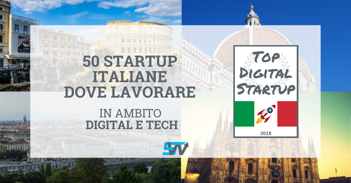 Le 50 migliori startup Digital e Tech a cui mandare un CV