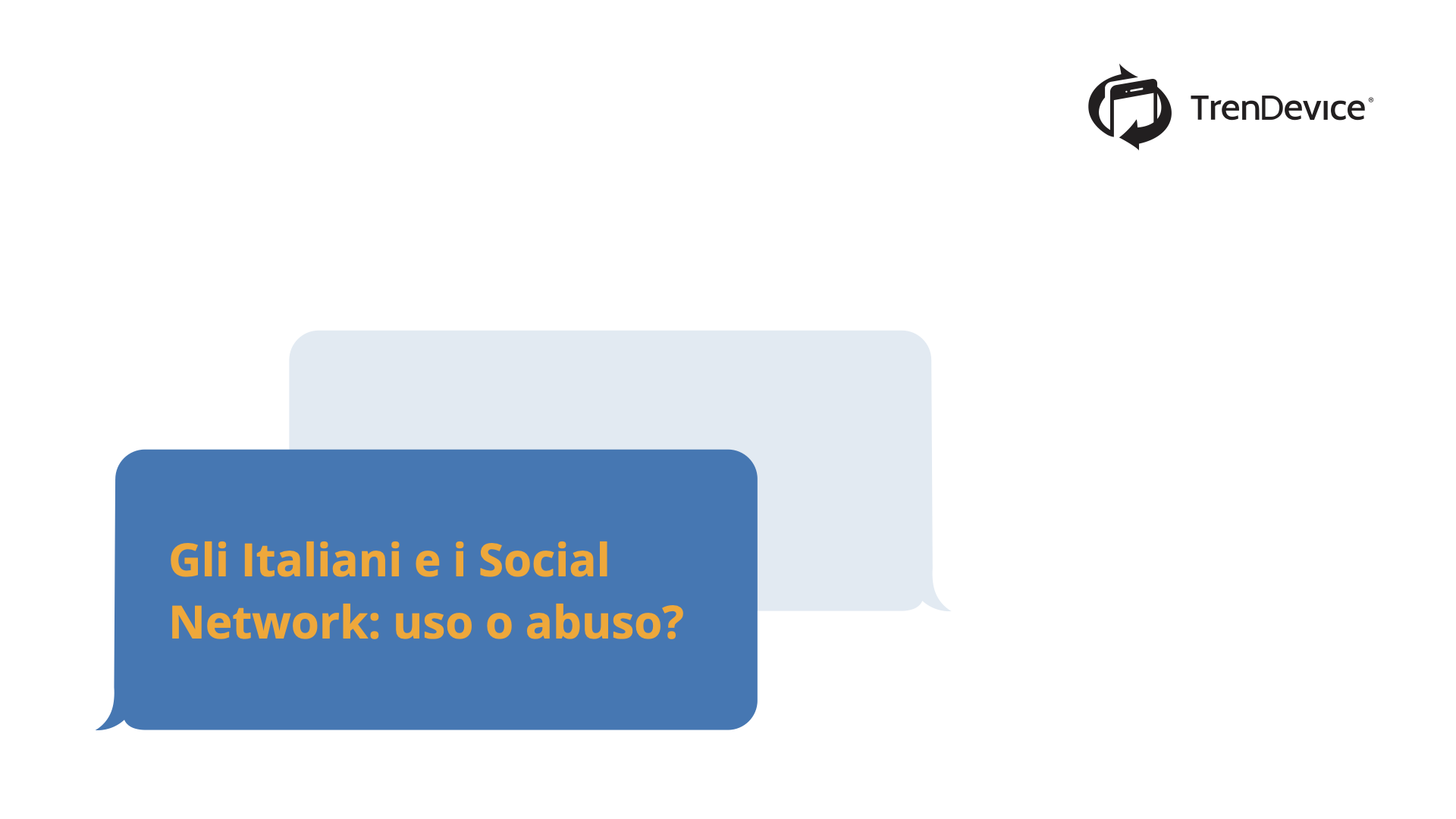 Social Network: TrenDevice indaga sul loro uso e il loro abuso - BitMat